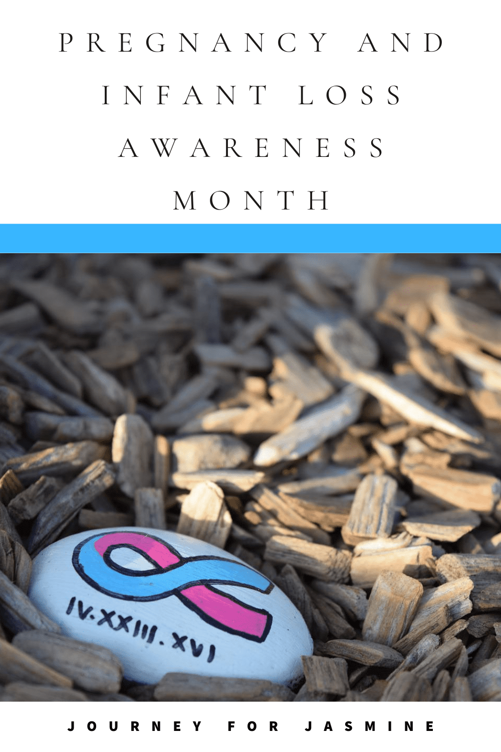 October is Pregnancy and Infant Loss Awareness Month – Journey for Jasmine